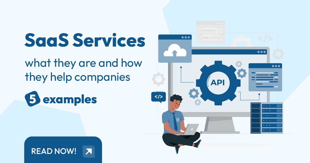 SaaS Services: what they are, why you need them [5 examples]