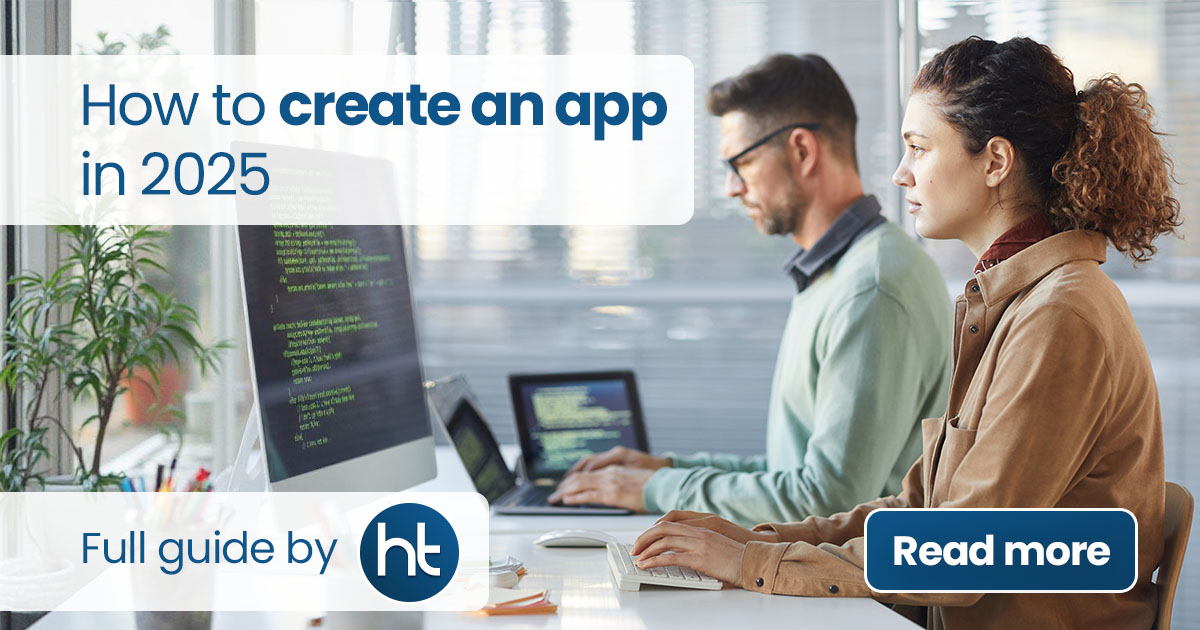 How to create an app in 2025 [full guide by HT Apps]