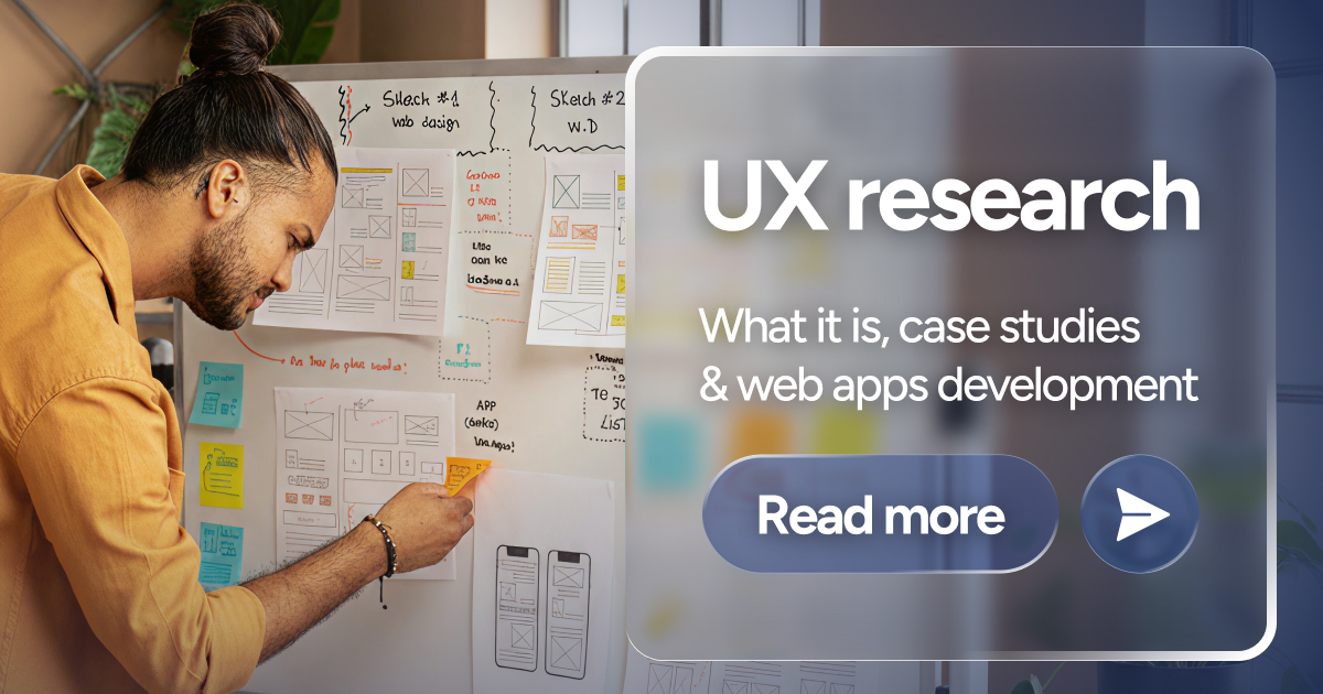 UX research: what it is, 3 case studies & web apps